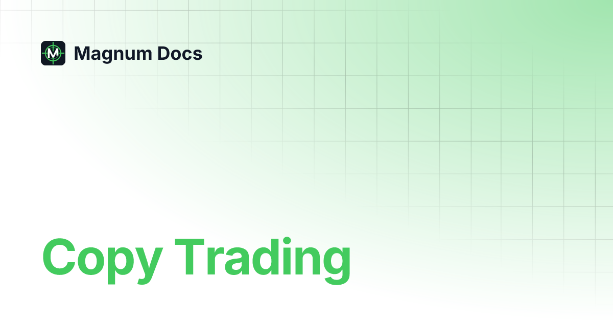 Copy Trading | Magnum Docs