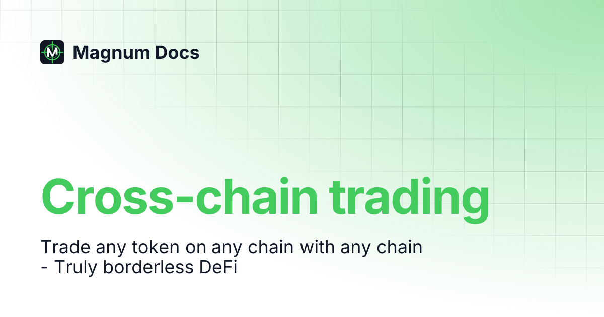 Cross-chain trading | Magnum Docs