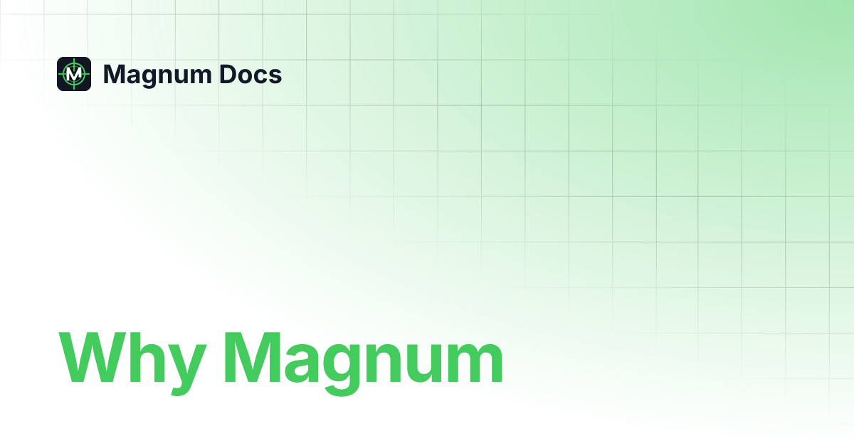 Why Magnum | Magnum Docs
