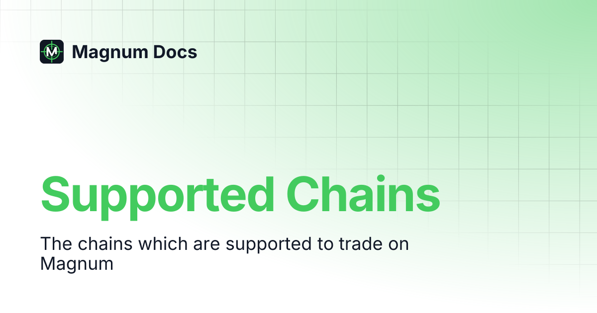 Supported Chains | Magnum Docs